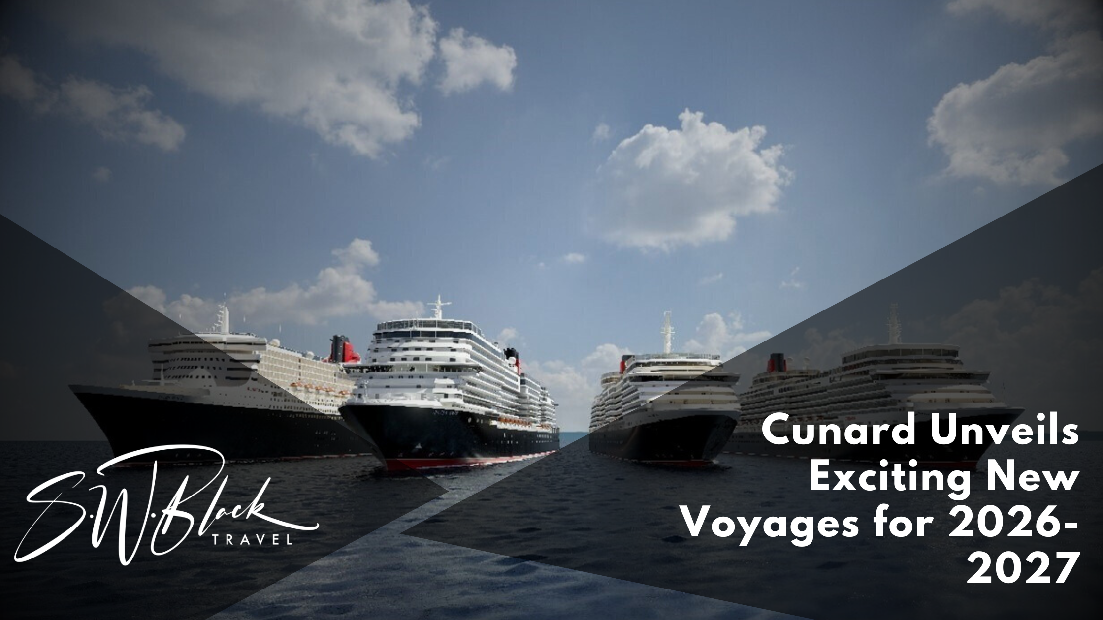 Cunard Unveils Exciting New Voyages for 2026-2027